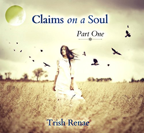 Claims on a soul (part two) by Trish Renae | Goodreads