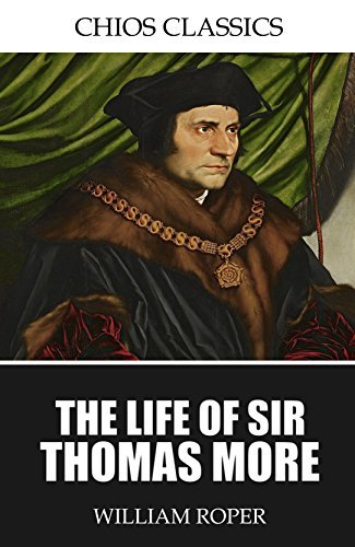 The Life of Sir Thomas More by William Roper | Goodreads