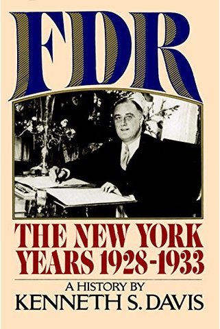 FDR: The New York Years 1928-1933 by Kenneth Sydney Davis | Goodreads