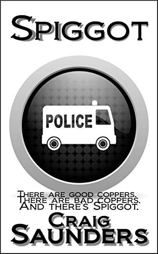 Spiggot (A Detective Comedy Novel) by Craig Saunders | Goodreads