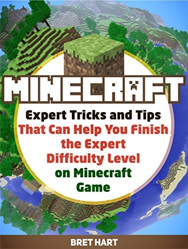 Minecraft: Expert Tricks and Tips That Can Help you Finish the Expert Difficulty Level on ...