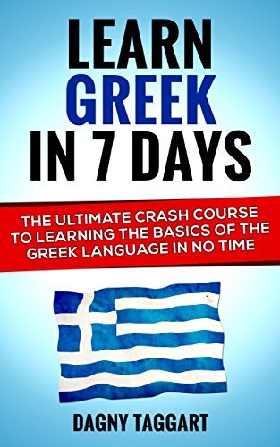 Learn Greek In 7 DAYS! - The Ultimate Crash Course to Learning the ...