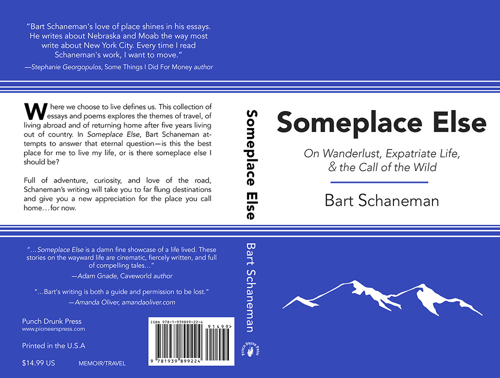 Someplace Else: On Wanderlust, Expatriate Life, & the Call of the Wild ...