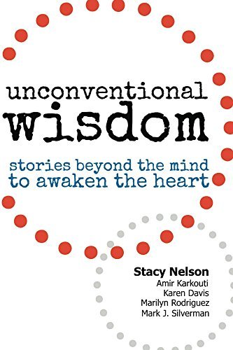 Unconventional Wisdom: Stories Beyond The Mind To Awaken The Heart by ...