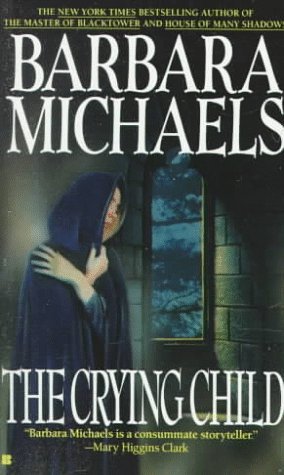 The Crying Child by Barbara Michaels | Goodreads