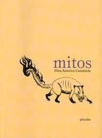 Mitos by Elisa Ramírez Castañeda | Goodreads