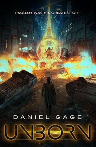 Unborn (The Birthright Theft #1) by Daniel Gage | Goodreads