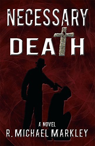 Necessary Death by R. Michael Markley | Goodreads