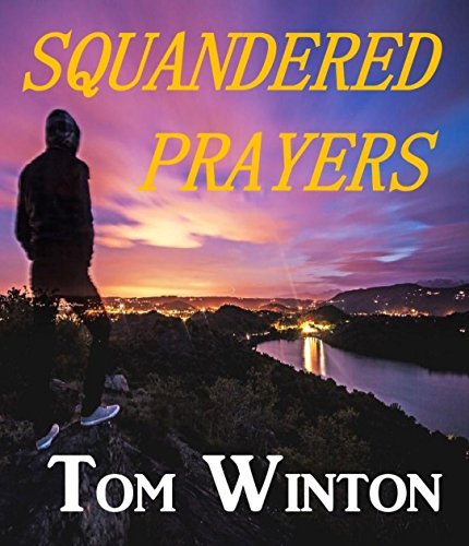 Squandered Prayers by Tom Winton | Goodreads