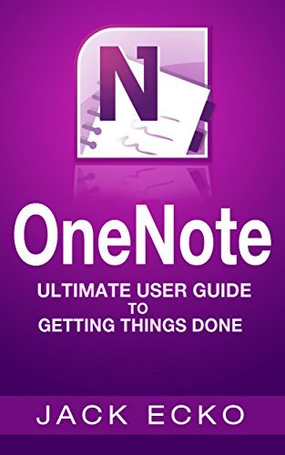 OneNote: OneNote Ultimate User Guide to Getting Things Done (Setup OneNote for GTD by Jack Ecko ...