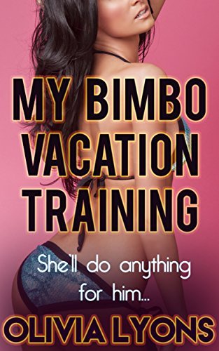 My Bimbo Vacation Training by Olivia Lyons | Goodreads