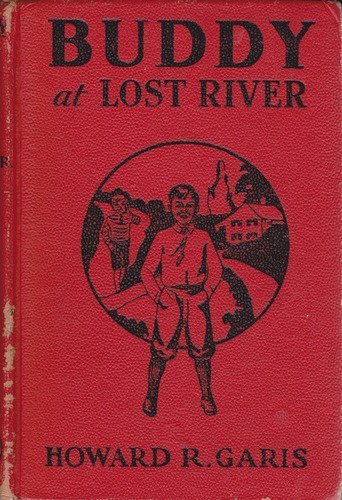 Buddy at Lost River (The Buddy Series, #14) by Howard Roger Garis ...