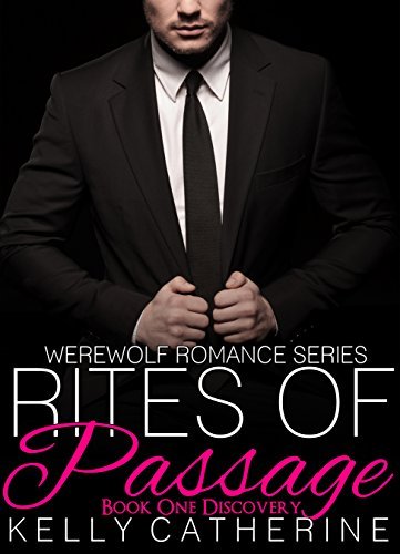 Werewolf Romance: Rites of Passage (Werewolf Romance Series) by Kelly ...