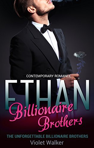 ETHAN (The Unforgettable Billionaire Brothers, #3) by Violet Walker ...