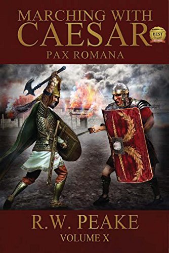 Pax Romana (Marching With Caesar #10) by R.W. Peake | Goodreads