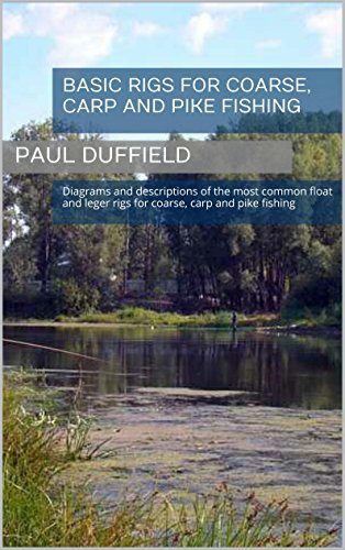 Basic Rigs For Coarse, Carp and Pike Fishing: Diagrams and descriptions ...