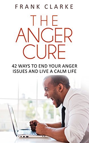 The Anger Cure: The ultimate anger management workbook: Discover the ...