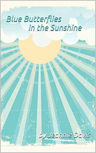 Blue Butterflies in the Sunshine by Jeannie Davis | Goodreads