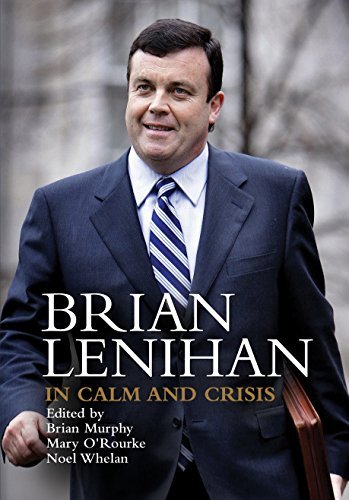 Brian Lenihan: In Calm and Crisis by Brian Murphy | Goodreads