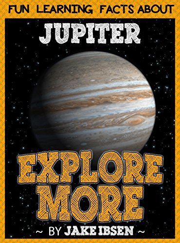 Explore More: Fun Learning Facts About Jupiter: Illustrated Fun ...