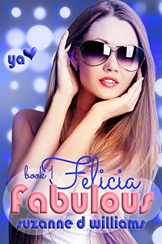 Felicia (Fabulous #1) by Suzanne D. Williams | Goodreads