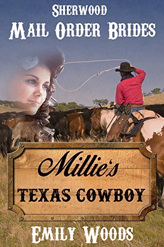 Millie's Texas Cowboy (Sherwood Mail Order Brides #1) by Emily Woods ...