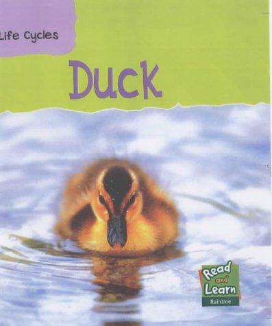 Duck (Life Cycles) (Life Cycles) by Louise Spilsbury | Goodreads