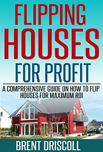 Flipping Houses for Profit: A Comprehensive Guide on How to Flip Houses ...