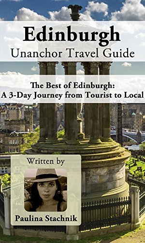 Edinburgh Travel Guide (Unanchor) - The Best of Edinburgh: A 3-Day ...