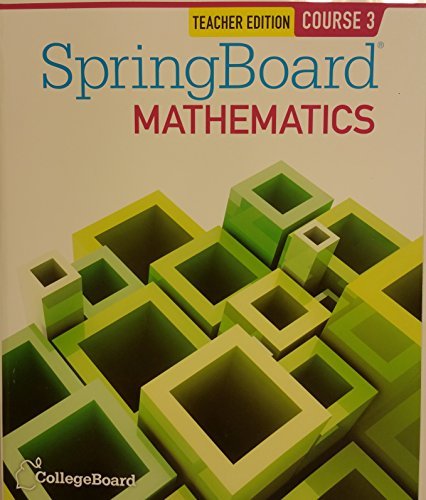 SpringBoard Mathematics Course 3 2014 TE Teachers Edition CollegeBoard ...