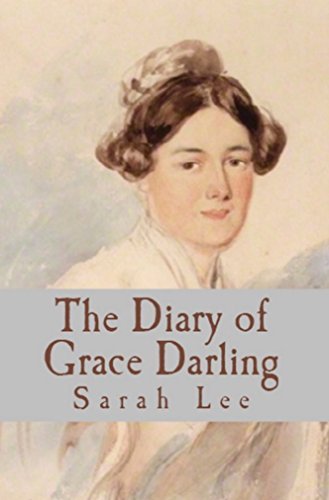 The Diary of Grace Darling by Sarah Lee | Goodreads