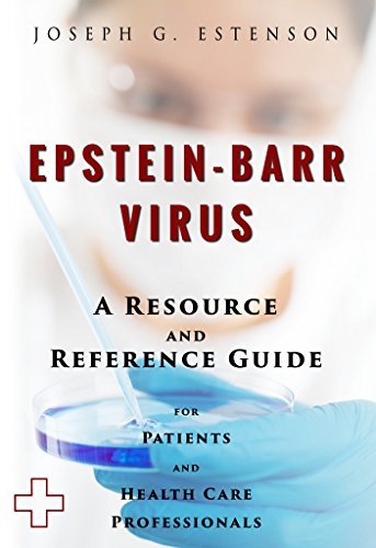 Epstein-Barr Virus (Mononucleosis) - A Reference Guide (BONUS DOWNLOADS ...
