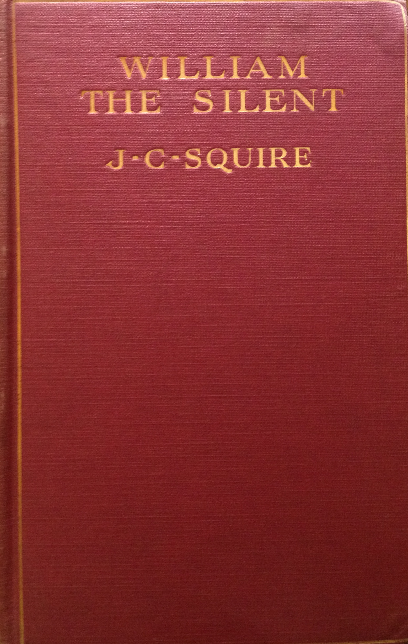 William the Silent by J.C. Squire | Goodreads