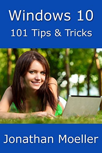 Windows 10: 101 Tips & Tricks by Jonathan Moeller | Goodreads