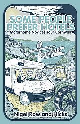 Some People Prefer Hotels: Motorhome Novices Tour Cornwall by Nigel ...