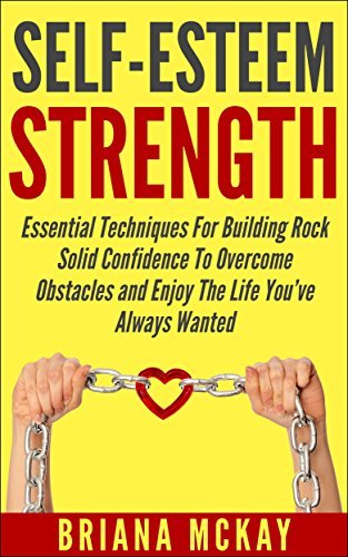 Self-Esteem Strength: Essential Techniques For Building Rock Solid ...