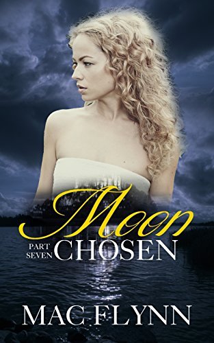 Moon Chosen #7 by Mac Flynn | Goodreads