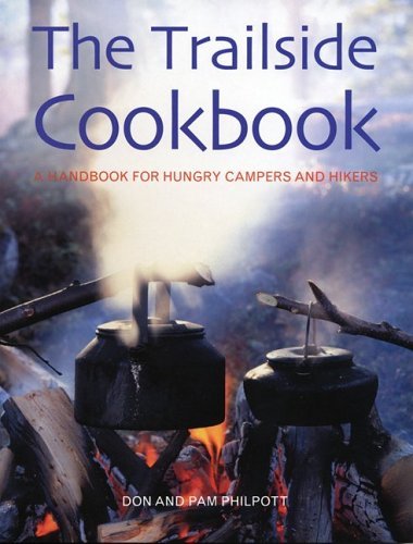 The Trailside Cookbook: A Handbook for Hungry Campers and Hikers by Don ...