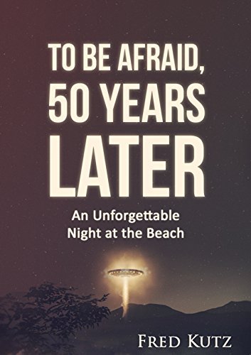 To Be Afraid, Fifty Years Later: An Unforgettable Night at the Beach by ...