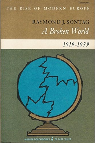 A Broken World, 1919-1939 by Raymond James Sontag | Goodreads