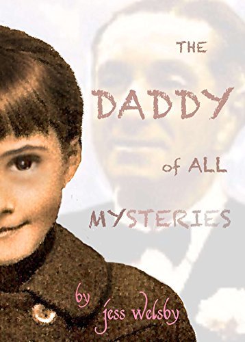 The Daddy of all Mysteries: The True Story of my Parents' Secret Love and the Search for a ...
