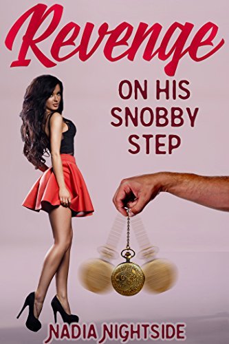 Revenge on His Snobby Step (Revenge By Trance, #2) by Nadia Nightside ...