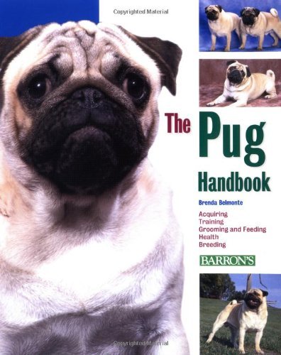 The Pug Handbook (Barron's Pet Handbooks) by Brenda Belmonte | Goodreads
