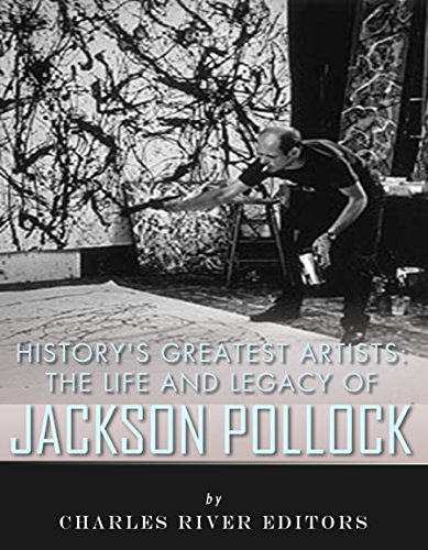 History’s Greatest Artists: The Life and Legacy of Jackson Pollock by ...