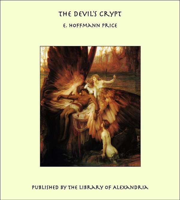 The Devil's Crypt by E. Hoffmann Price | Goodreads