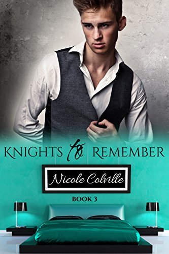 Knights to Remember: Book 3 by Nicole Colville | Goodreads