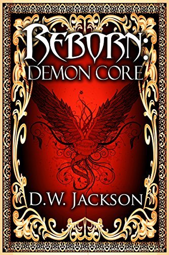 Demon Core (Reborn, #6) by D.W. Jackson | Goodreads