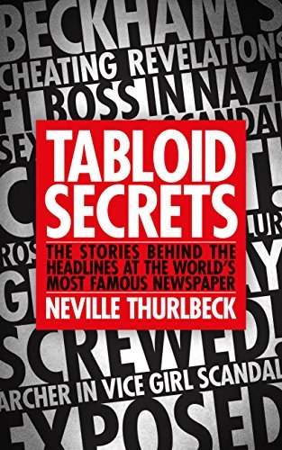 Tabloid Secrets: The Stories Behind the Headlines at the World's Most ...