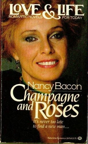 Champagne and Roses by Nancy Bacon | Goodreads