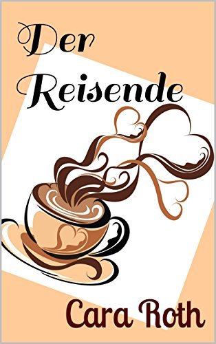 Der Reisende (Großstadttiger 1) (German Edition) by Cara Roth | Goodreads